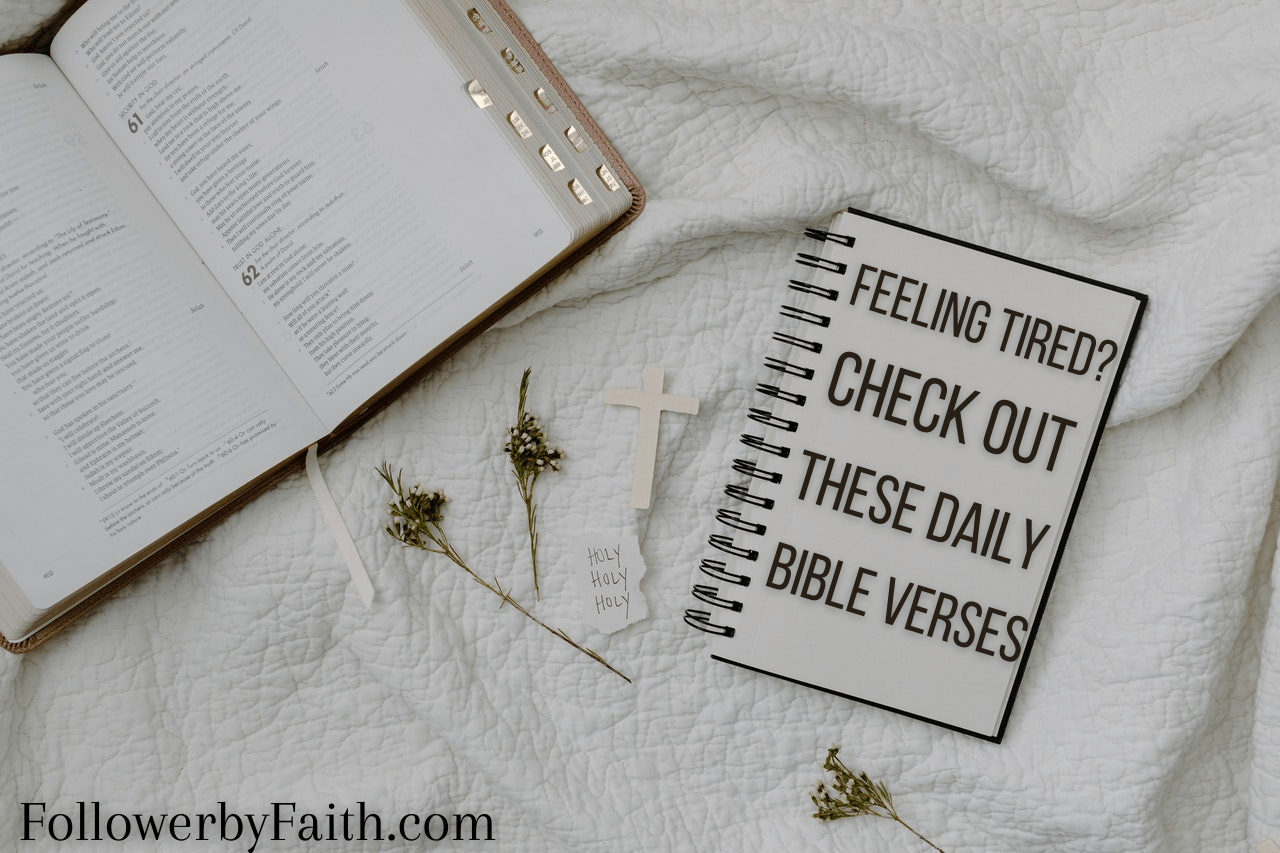 Feeling Tired? Check Out These Daily Bible Verses » Follower by Faith